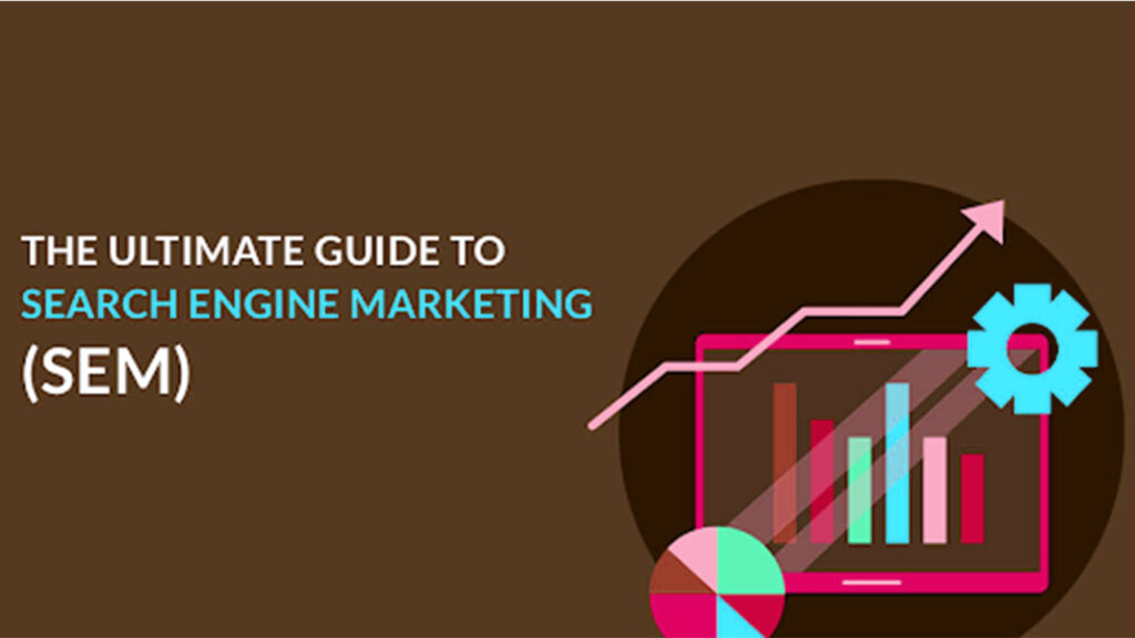 What is Search Engine Marketing (SEM)? The Ultimate Guide To SEM